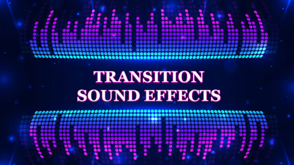 دانلود افکت صوتی ترانزیشن Transitions Sound- بیش از 1000 افکت صدای باکیفیت